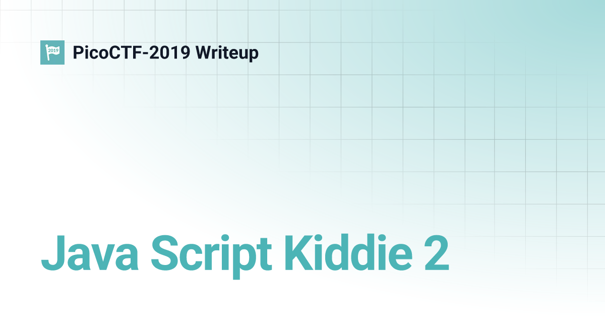 Java Script Kiddie 2 | PicoCTF-2019 Writeup